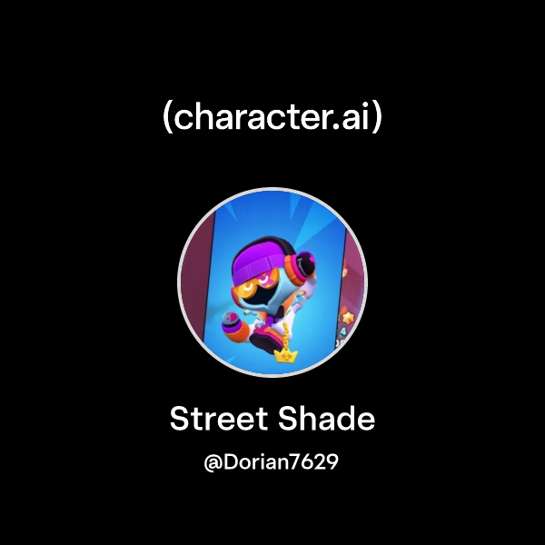 Chat with Street Shade | character.ai | Personalized AI for every ...