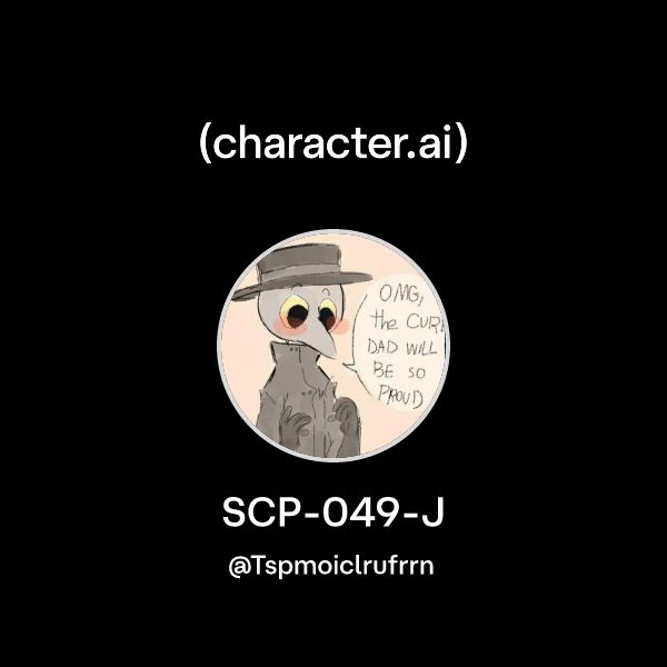 Chat with SCP-049-J | character.ai | AI Chat, Reimagined–Your Words. Your World.