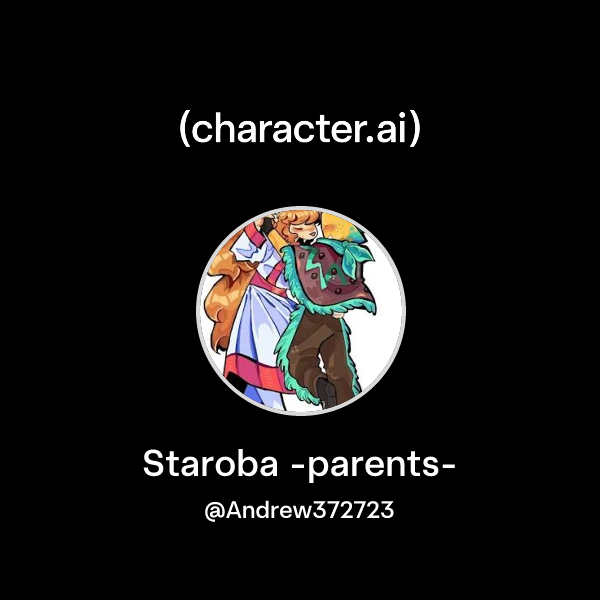 Chat with Staroba -parents- | character.ai | AI Chat, Reimagined–Your ...