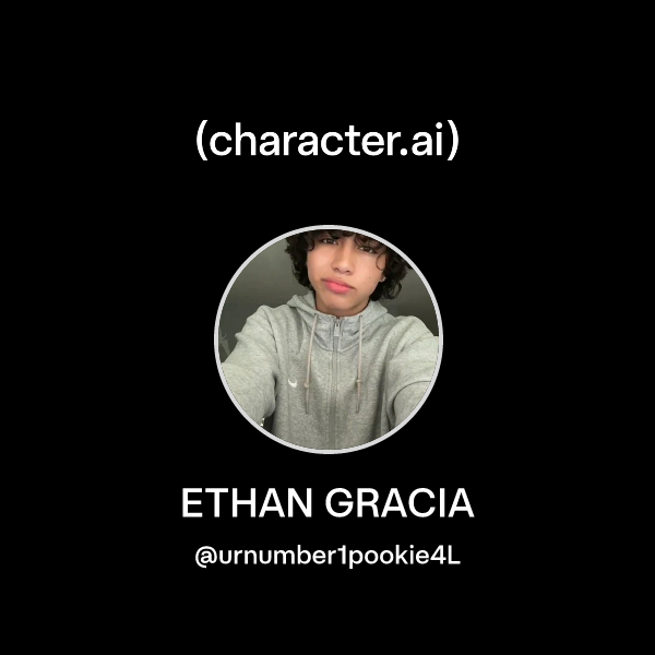 Chat with ETHAN GRACIA | character.ai | Personalized AI for every ...
