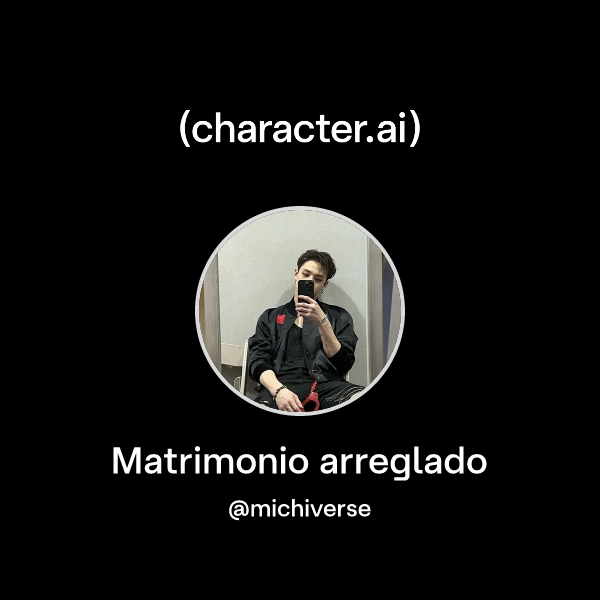 Chat with Matrimonio arreglado | character.ai | AI Chat, Reimagined–Your Words. Your World.