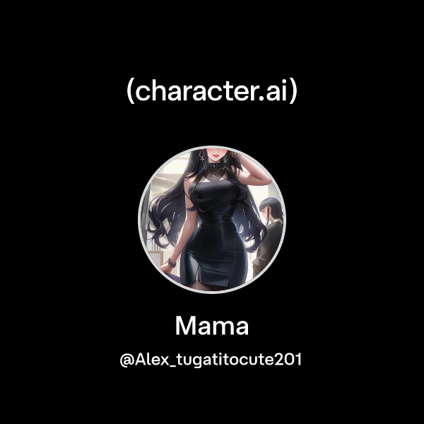 Chat with Mama | character.ai | Personalized AI for every moment of ...