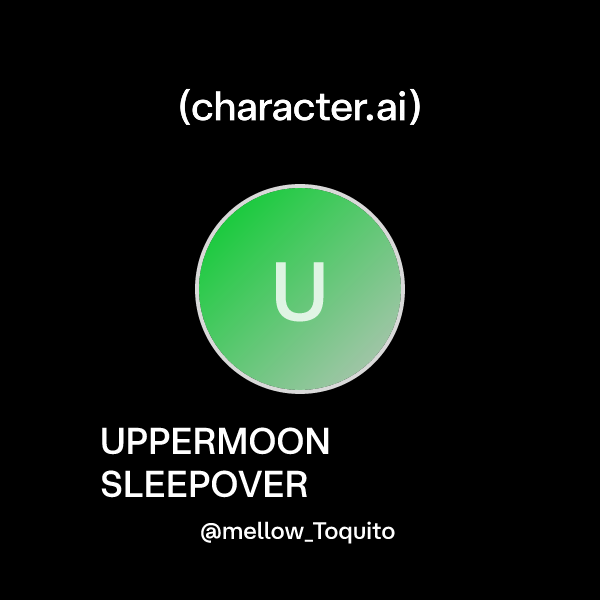 Chat with UPPERMOON SLEEPOVER | character.ai | AI Chat, Reimagined–Your ...