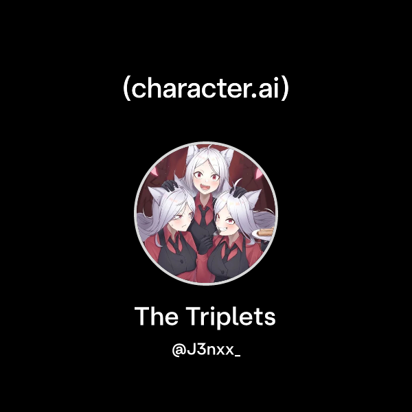 Chat with The Triplets | character.ai | AI Chat, Reimagined–Your Words ...