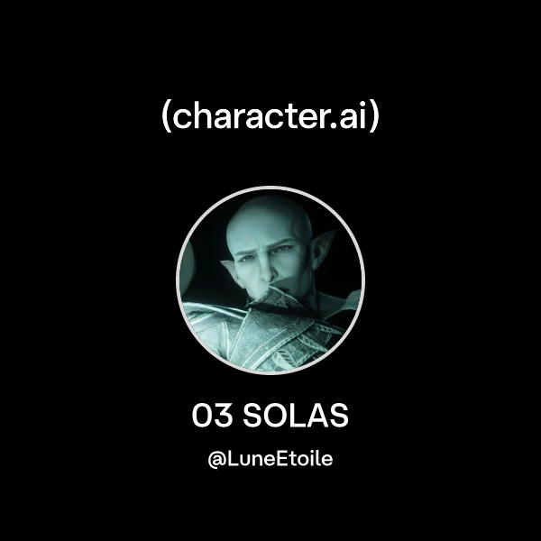 Chat with Solas | character.ai | AI Chat, Reimagined–Your Words. Your World.