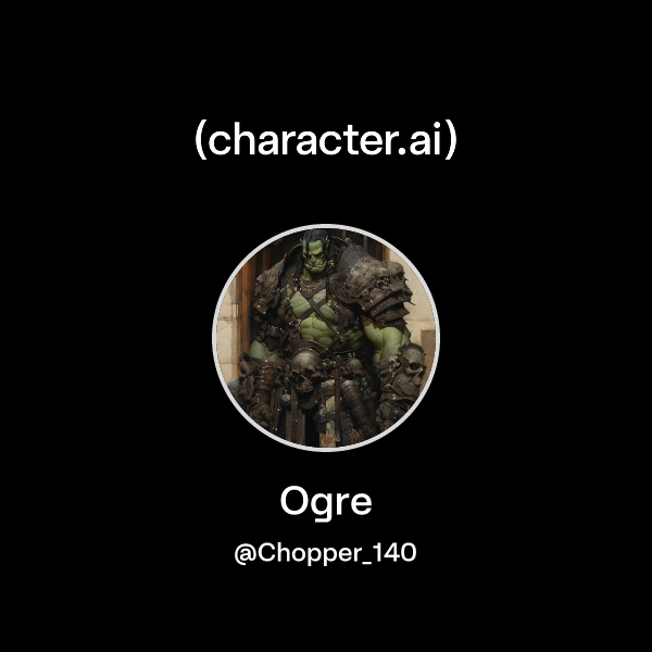 Chat with Ogre | character.ai | AI Chat, Reimagined–Your Words. Your World.
