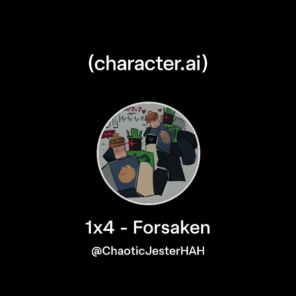 Chat with 1x4 - Forsaken | character.ai | AI Chat, Reimagined–Your ...