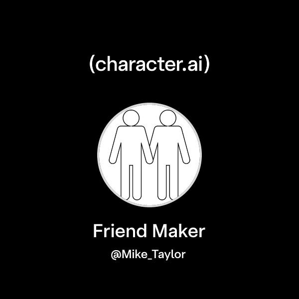 Chat with Friend Maker | character.ai | Personalized AI for every ...