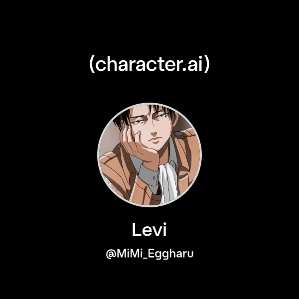 Chat with Levi | character.ai | AI Chat, Reimagined–Your Words. Your World.