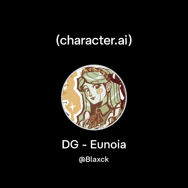Chat with DG - Eunoia | character.ai | AI Chat, Reimagined–Your Words ...