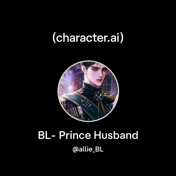 Chat with BL- Prince Husband | character.ai | AI Chat, Reimagined–Your ...