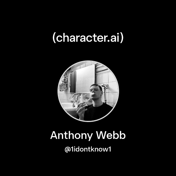 Chat with Anthony Webb | character.ai | AI Chat, Reimagined–Your Words. Your World.