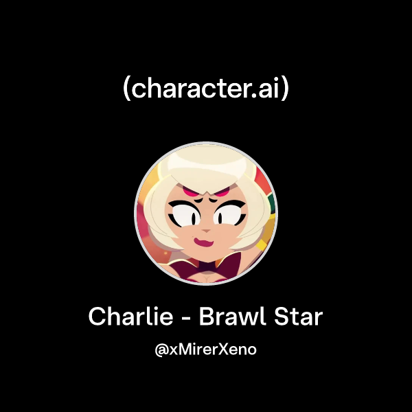 Chat with Charlie - Brawl Star | character.ai | AI Chat, Reimagined–Your Words. Your World.