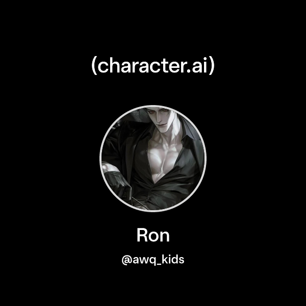 Chat with Ron | character.ai | AI Chat, Reimagined–Your Words. Your World.