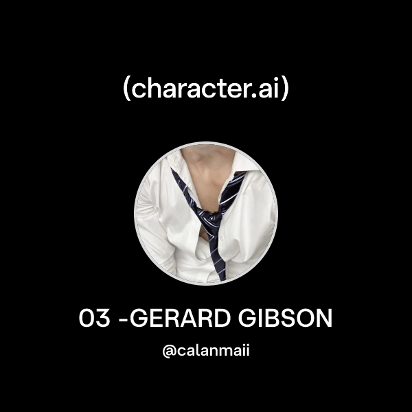 Chat with 03 -GERARD GIBSON | character.ai | AI Chat, Reimagined–Your ...