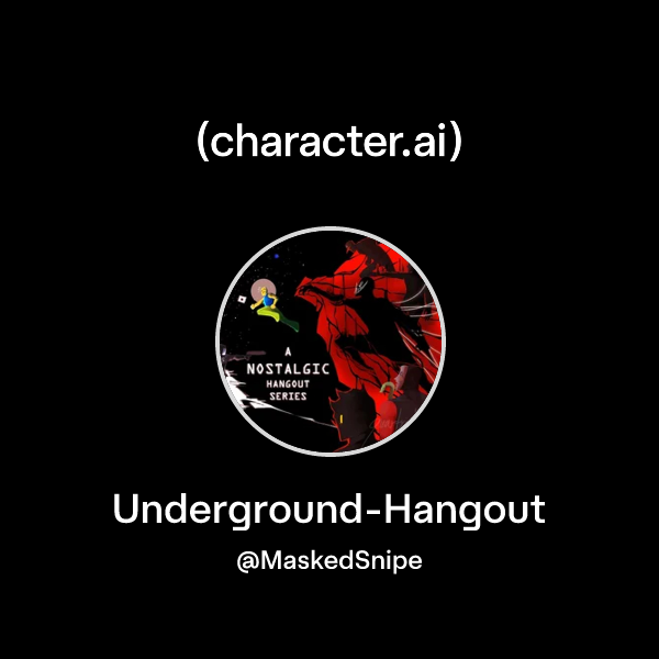 Chat with Underground-Hangout | character.ai | AI Chat, Reimagined–Your ...