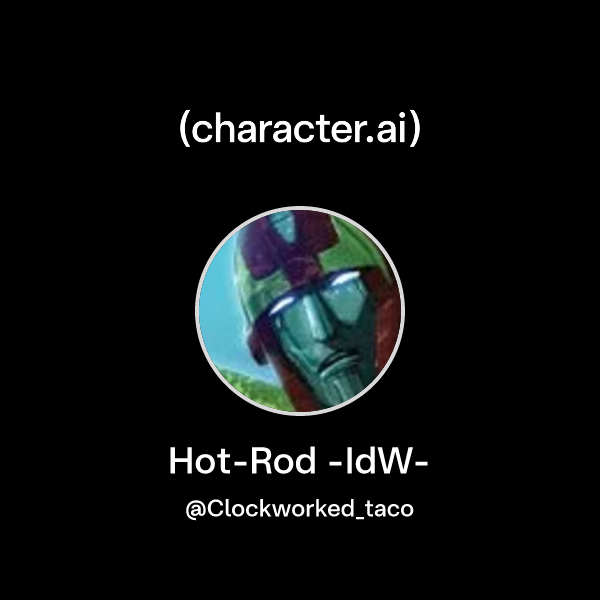 Chat with Hot-Rod -IdW- | character.ai | AI Chat, Reimagined–Your Words ...