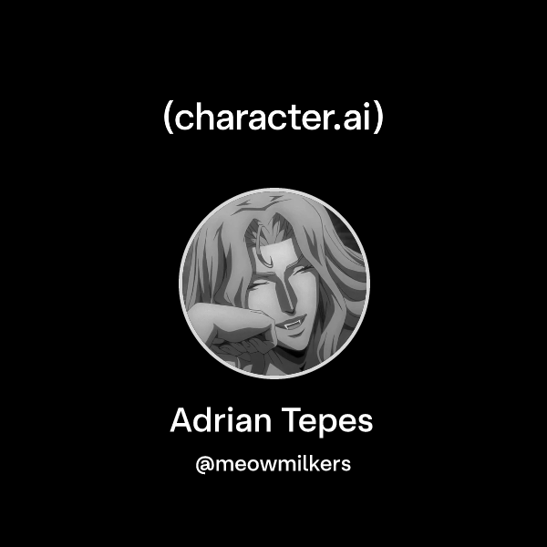 Chat with Adrian Tepes | character.ai | AI Chat, Reimagined–Your Words. Your World.