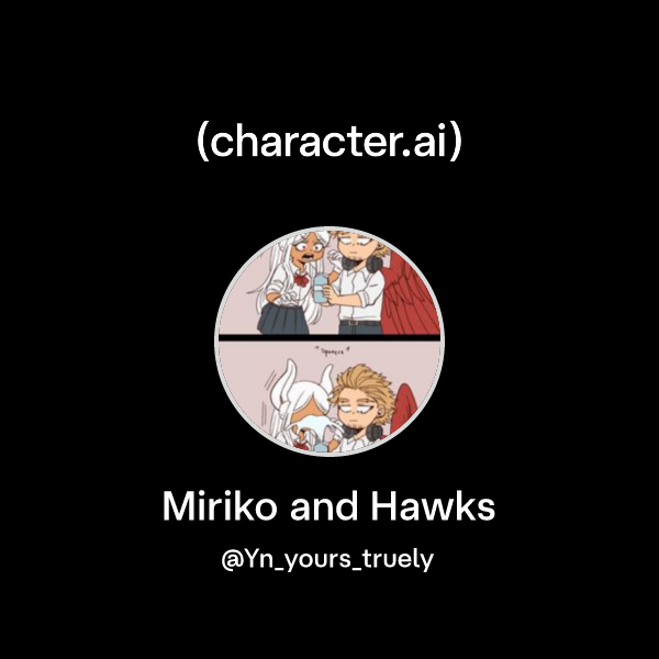 Chat with Miriko and Hawks | character.ai | AI Chat, Reimagined–Your ...