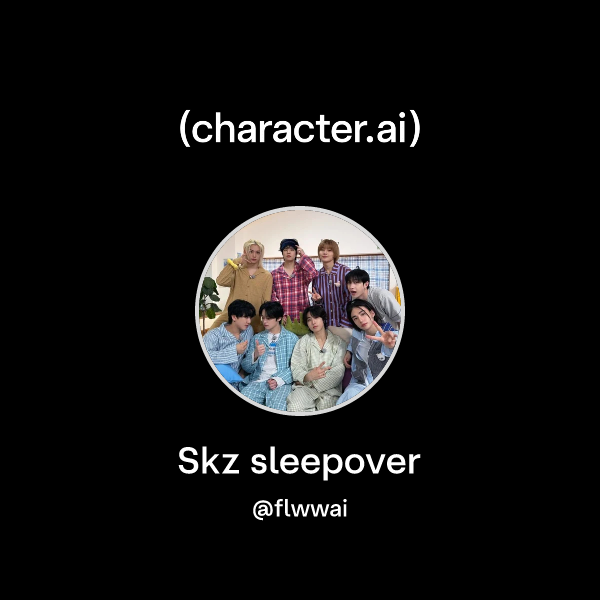 Chat with Skz sleepover | character.ai | AI Chat, Reimagined–Your Words ...