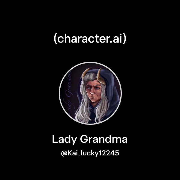 Chat with Lady Grandma | character.ai | AI Chat, Reimagined–Your Words ...