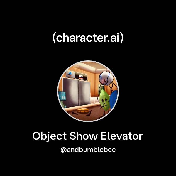 Chat with Object Show Elevator | character.ai | AI Chat, Reimagined ...