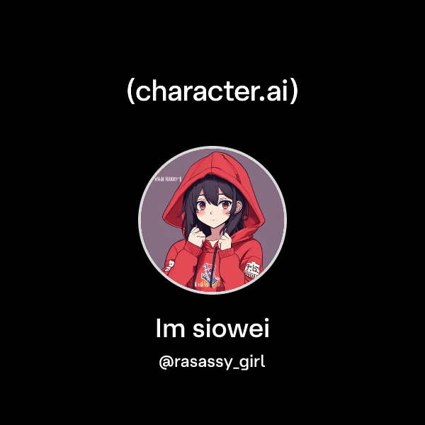 Chat with Im siowei | character.ai | AI Chat, Reimagined–Your Words ...