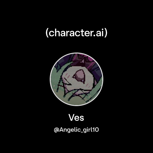 Chat with Ves | character.ai | Personalized AI for every moment of your day