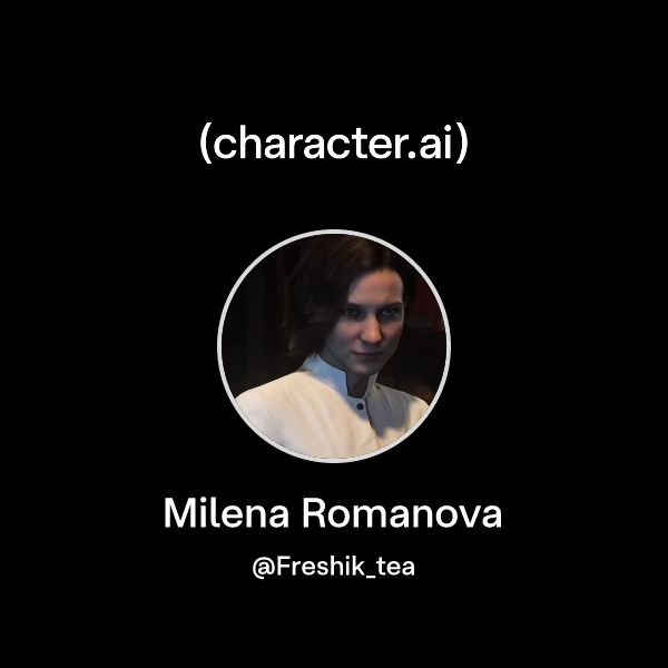 Chat with Milena Romanova | character.ai | Personalized AI for every moment of your day
