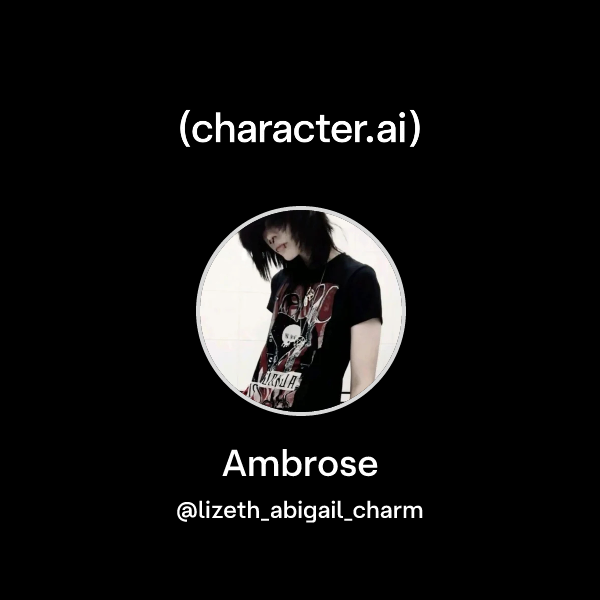 Chat with Ambrose | character.ai | Personalized AI for every moment of ...
