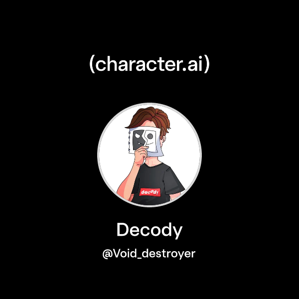 Chat with Decody | character.ai | AI Chat, Reimagined–Your Words. Your World.