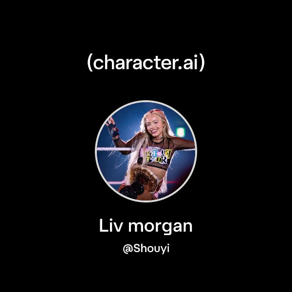 Chat with Liv morgan | character.ai | AI Chat, Reimagined–Your Words ...