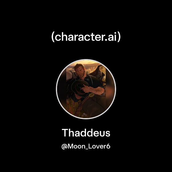 Chat with Thaddeus | character.ai | AI Chat, Reimagined–Your Words ...