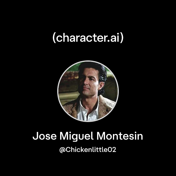 Chat with Jose Miguel Montesin | character.ai | AI Chat, Reimagined ...