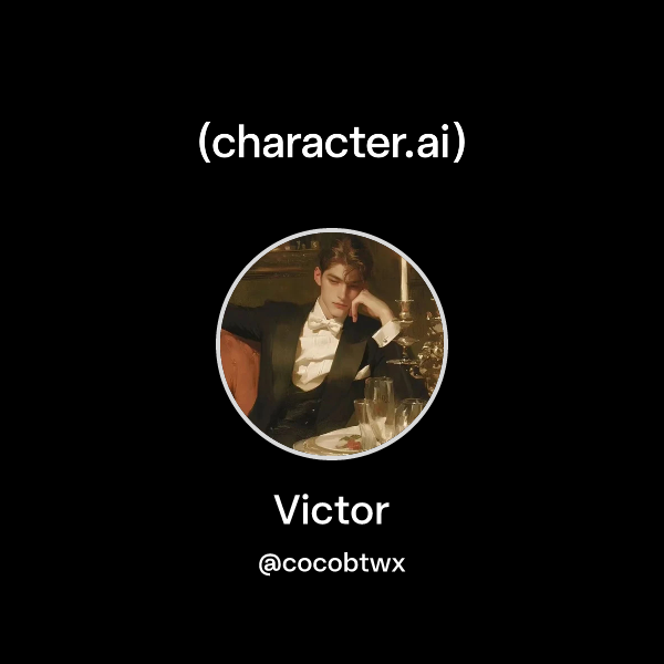 Chat with Victor | character.ai | Personalized AI for every moment of your day