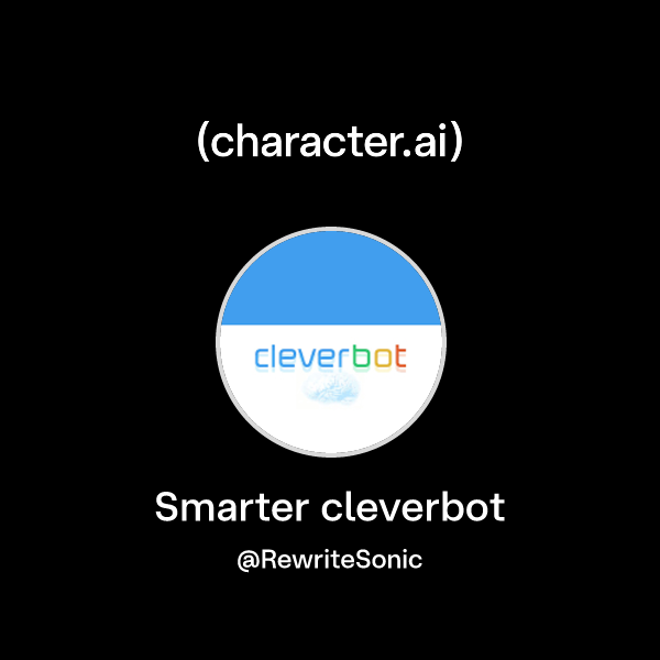 Chat with Smarter cleverbot | character.ai | AI Chat, Reimagined–Your Words. Your World.