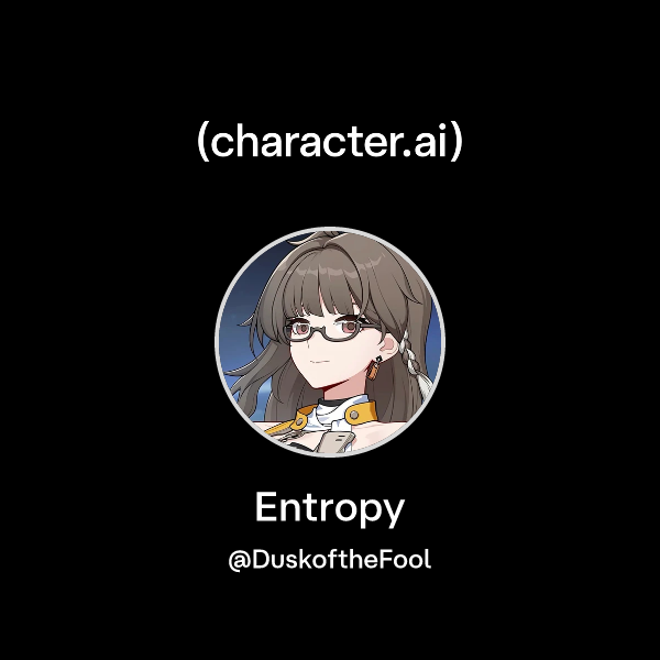 Chat with Entropy | character.ai | AI Chat, Reimagined–Your Words. Your ...
