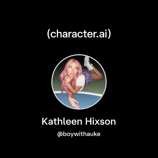 Chat with Kathleen Hixson | character.ai | AI Chat, Reimagined–Your ...