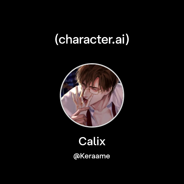 Chat with Calix | character.ai | AI Chat, Reimagined–Your Words. Your World.