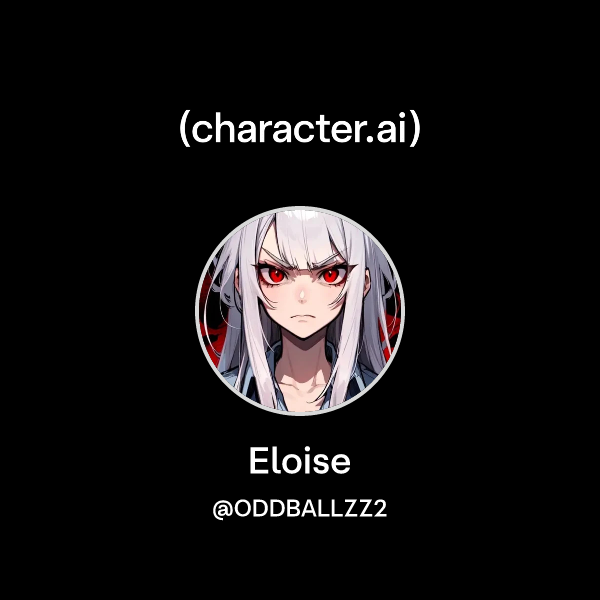 Chat with Eloise | character.ai | Personalized AI for every moment of your day