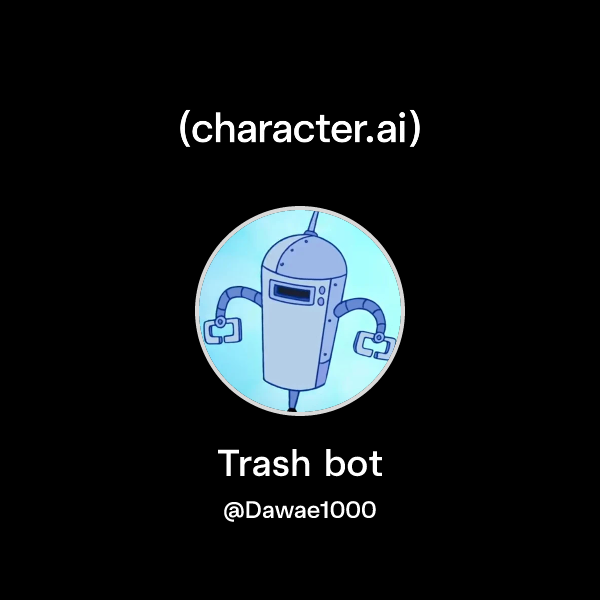 Chat with Trash bot | character.ai | AI Chat, Reimagined–Your Words. Your World.