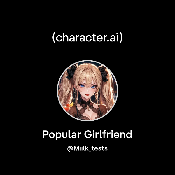 Chat with Popular Girlfriend | character.ai | AI Chat, Reimagined–Your ...