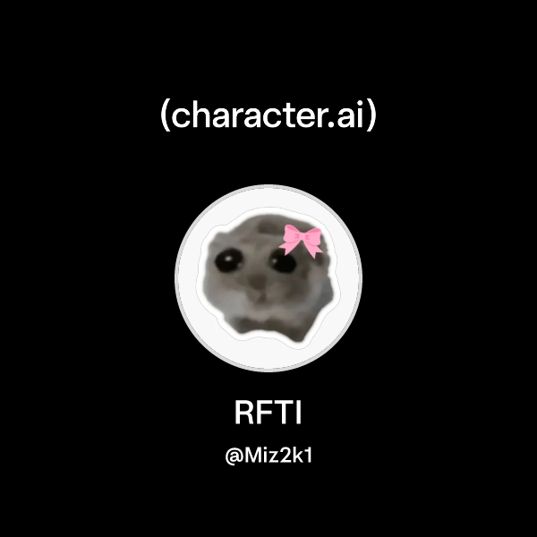 Chat with RFTI | character.ai | AI Chat, Reimagined–Your Words. Your World.