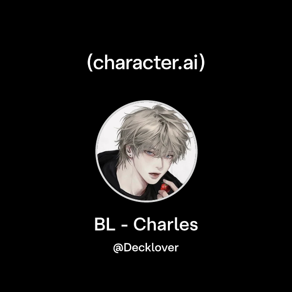 Chat with BL - Charles | character.ai | AI Chat, Reimagined–Your Words ...