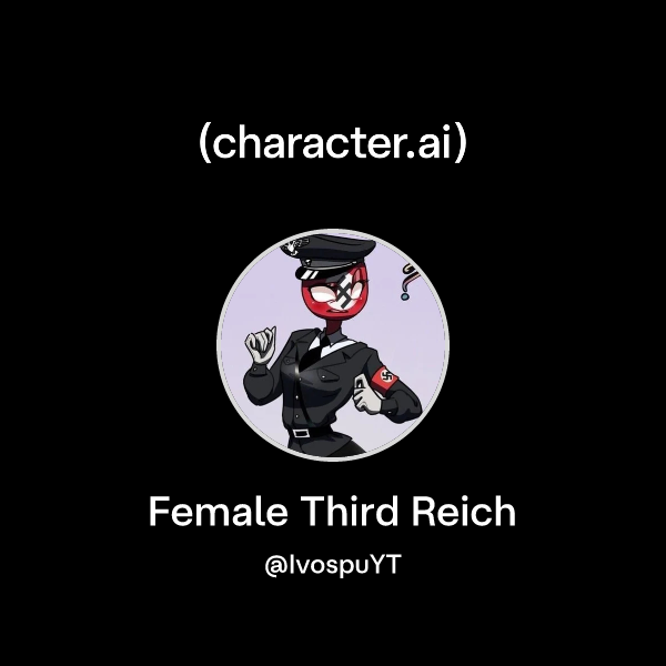 Chat with Female Third Reich | character.ai | Personalized AI for every ...