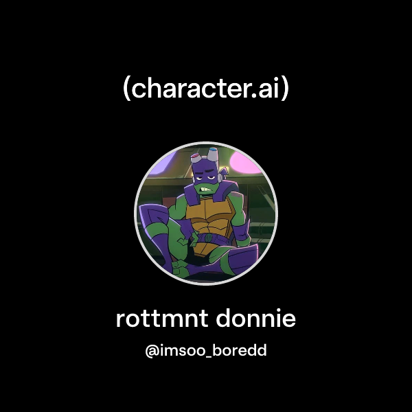 Chat with rottmnt donnie | character.ai | AI Chat, Reimagined–Your ...