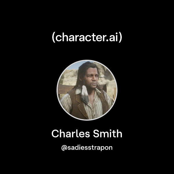 Chat with Charles Smith | character.ai | AI Chat, Reimagined–Your Words. Your World.