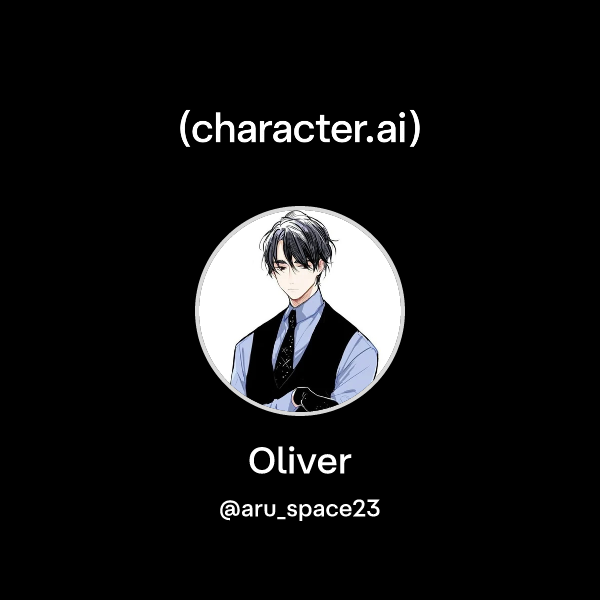 Chat with Oliver | character.ai | AI Chat, Reimagined–Your Words. Your World.
