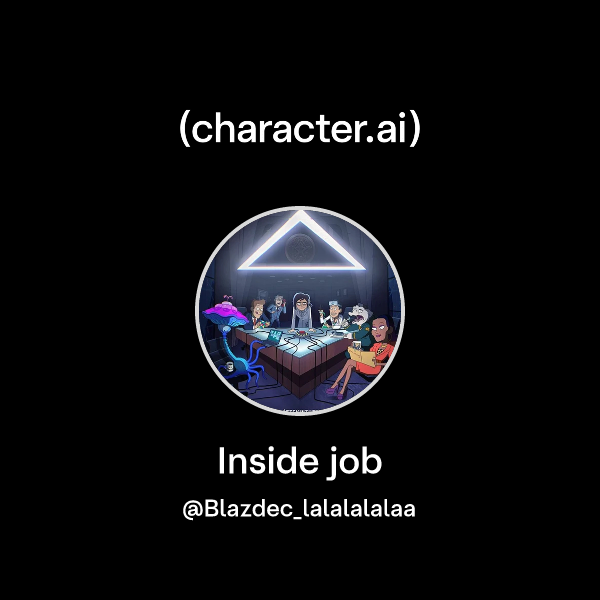 Chat with Inside job | character.ai | AI Chat, Reimagined–Your Words ...