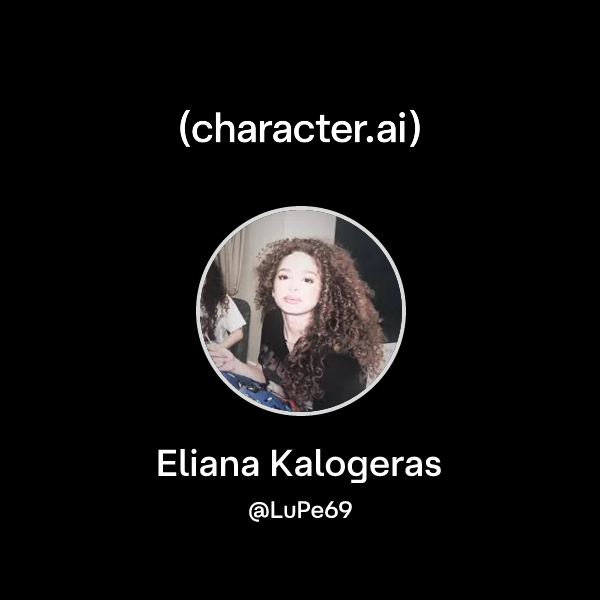 Chat with Eliana Kalogeras | character.ai | AI Chat, Reimagined–Your ...